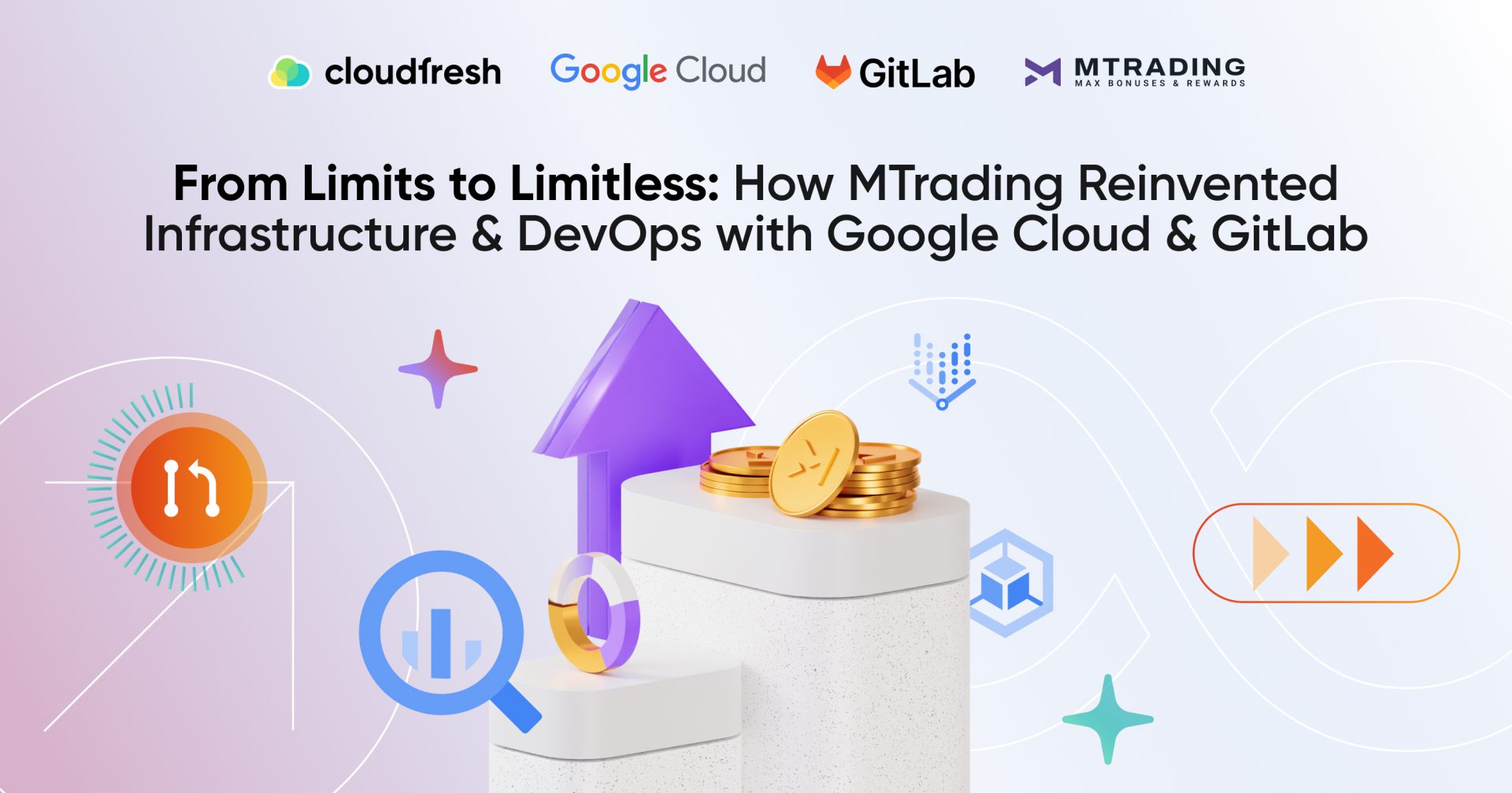 Client Case: MTrading x Google Cloud x GitLab - Cloudfresh